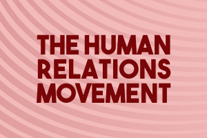 The Human Relations Movement
