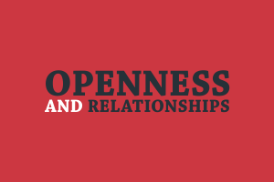 Openness and Relationships